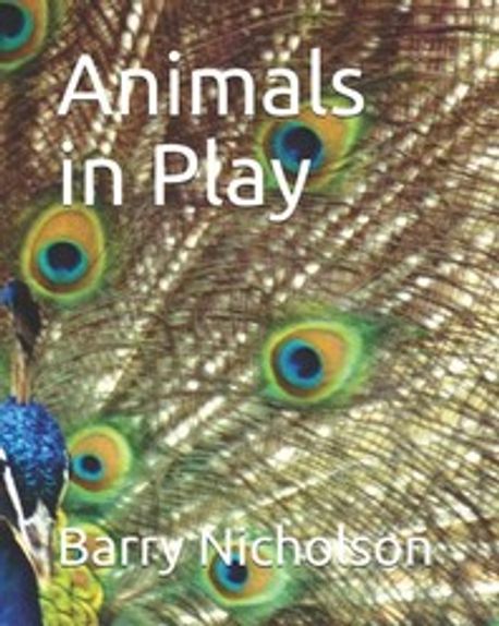 Animals in Play | Nicholson, Barry - 교보문고