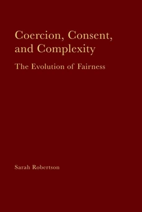 Coercion, Consent, and Complexity | Robertson, Sarah - 교보문고