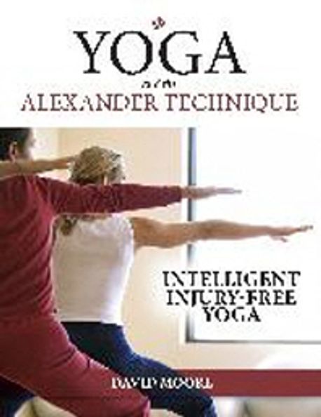 Yoga and the Alexander Technique | Einstein's Moon Pty Ltd - 교보문고