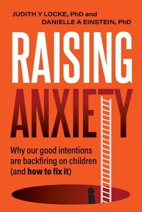 Raising Anxiety | Locke, Judith Y. - 교보문고