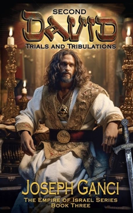 Second David Trials and Tribulations | Ganci, Joseph - 교보문고