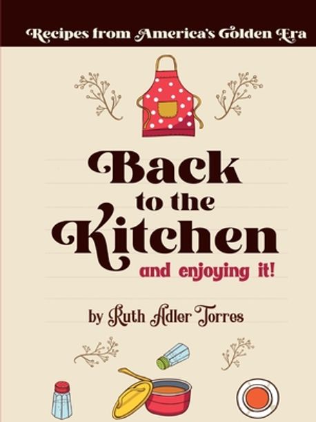 Back to the Kitchen and loving it | Torres, Ruth Adler - 교보문고
