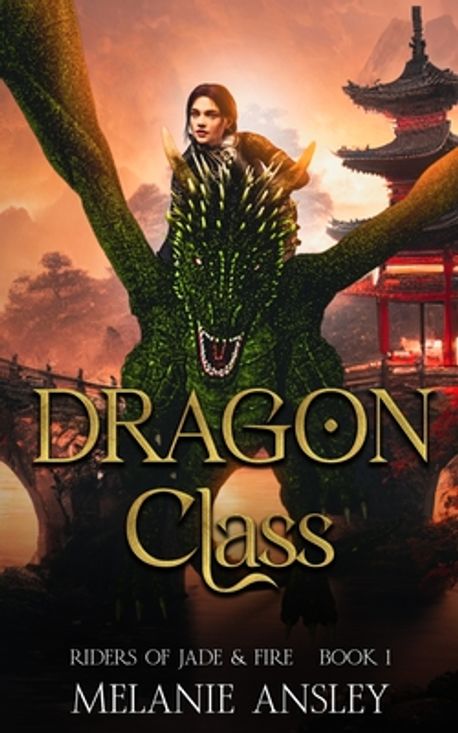 Dragon Class | Ansley, Melanie - 교보문고