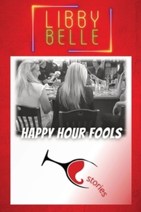 Happy Hour Fools | Belle, Libby - 교보문고
