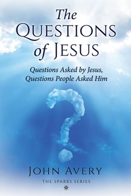 The Questions of Jesus | Avery, John H. - 교보문고