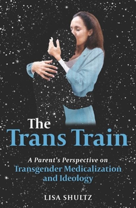 The Trans Train | Shultz, Lisa - 교보문고