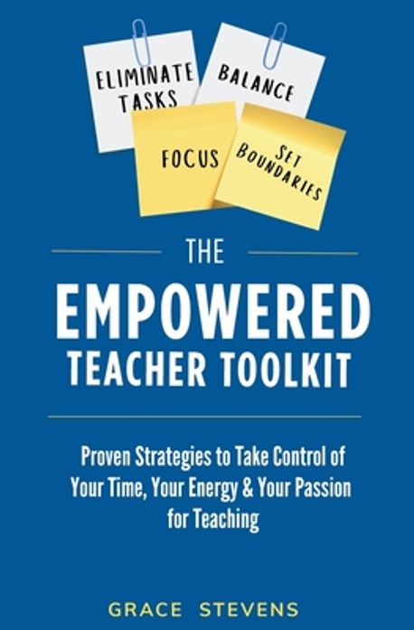 The Empowered Teacher Toolkit | Stevens, Grace - 교보문고