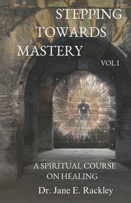 Stepping Towards Mastery | Rackley, Jane E. - 교보문고