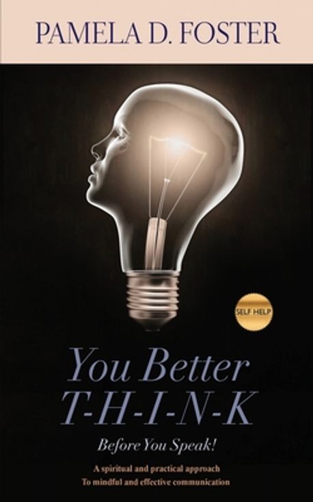 You Better Think Before You Speak | Foster, Pamela D. - 교보문고