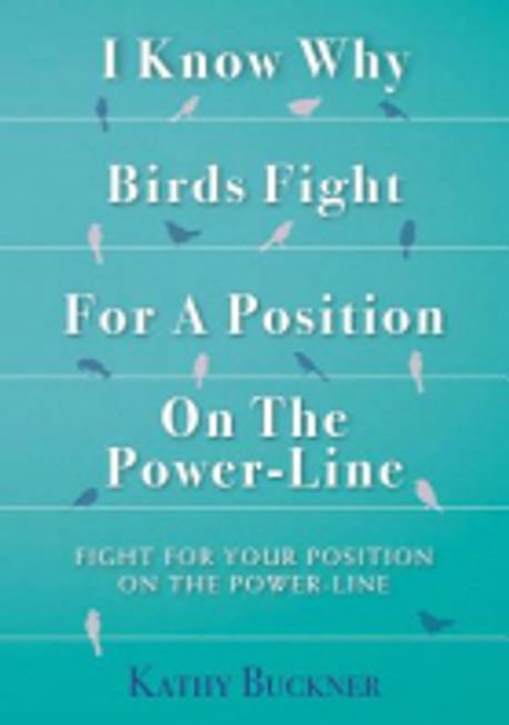 I Know Why Birds Fight For A Position On The Power-Line | Buckner ...