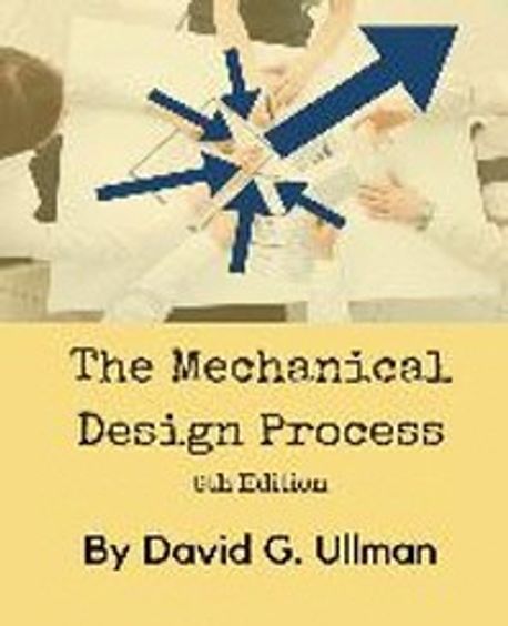 The Mechanical Design Process | David Ullman LLC - 교보문고