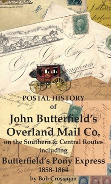 Postal History of John Butterfield's Overland Mail Co. on the Southern ...