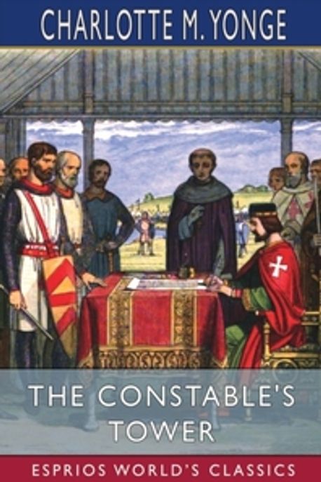 The Constable's Tower (Esprios Classics) | Yonge, Charlotte M. - 교보문고