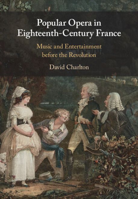 Popular Opera in Eighteenth-Century France | Charlton, David - 교보문고
