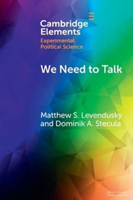 We Need to Talk | Matthew S. Levendusky - 교보문고
