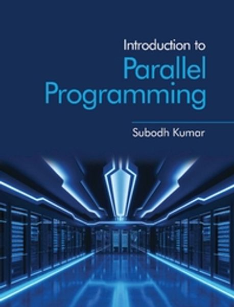Introduction to Parallel Programming | Kumar, Subodh - 교보문고