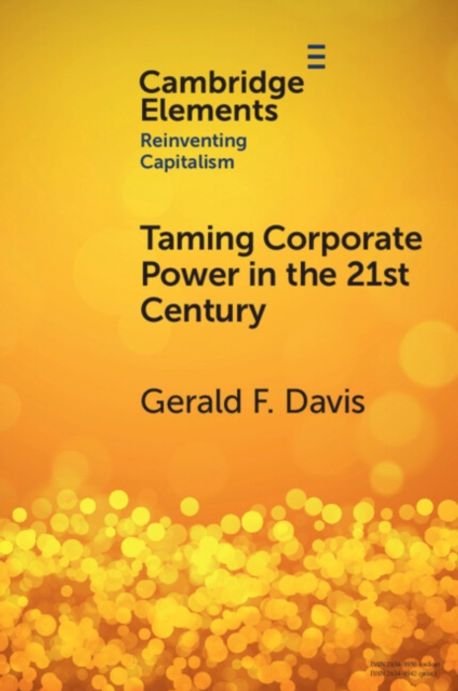 Taming Corporate Power in the 21st Century | Gerald F. Davis - 교보문고