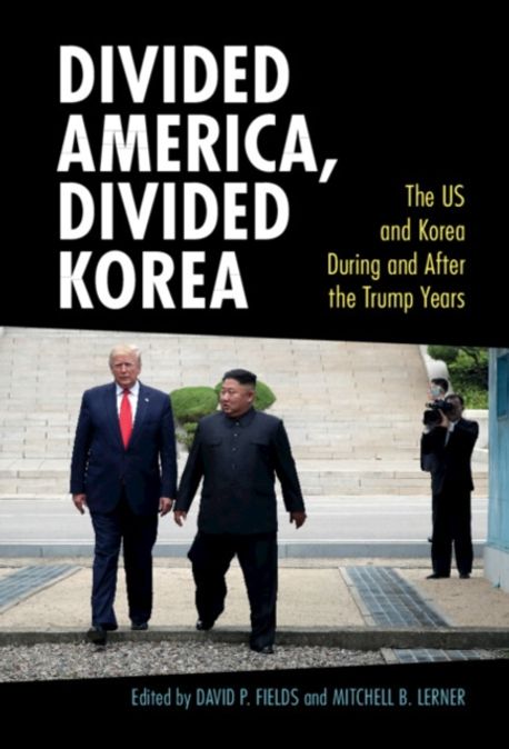 Divided America, Divided Korea | Fields, David P. - 교보문고