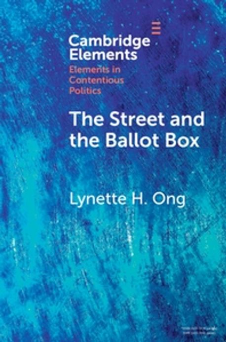 The Street and the Ballot Box | Ong, Lynette H. - 교보문고
