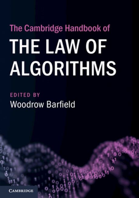 The Cambridge Handbook of the Law of Algorithms | Barfield, Woodrow - 교보문고