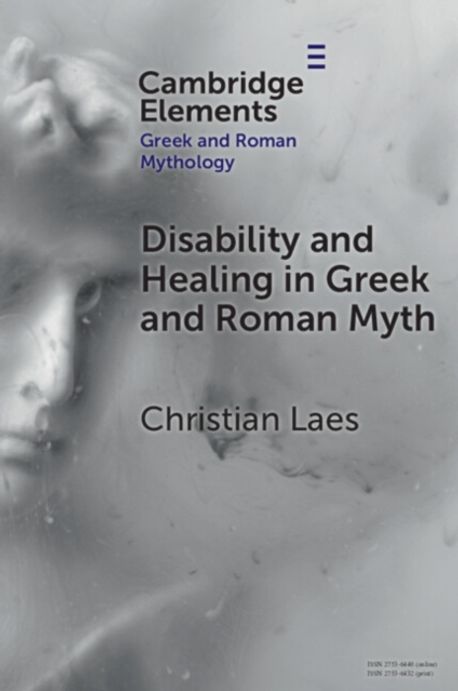 Disability and Healing in Greek and Roman Myth | Christian (University ...