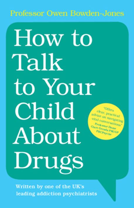 How to Talk to Your Child about Drugs | Owen (University College London ...