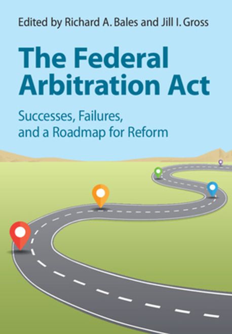 The Federal Arbitration ACT | Bales, Richard A. - 교보문고