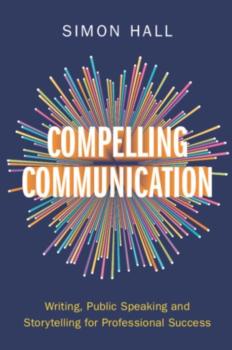 Compelling Communication | Simon (University of Cambridge) Hall - 교보문고