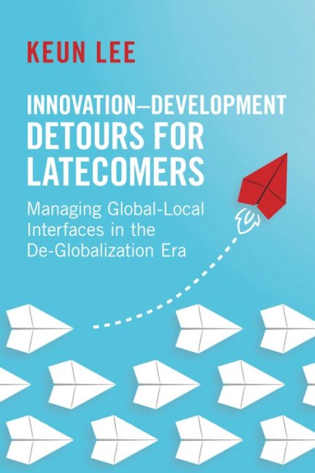 Innovation-Development Detours for Latecomers | Keun Lee - 교보문고