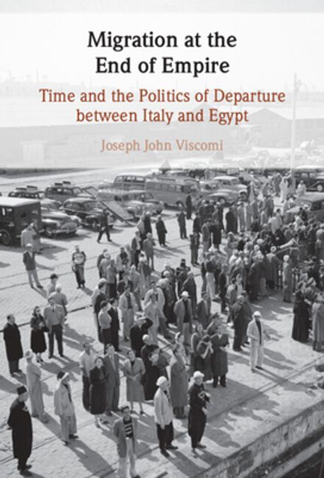 Migration at the End of Empire | Viscomi, Joseph John - 교보문고