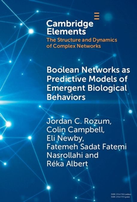 Boolean Networks as Predictive Models of Emergent Biological Behaviors | Rozum, Jordan C. - 교보문고