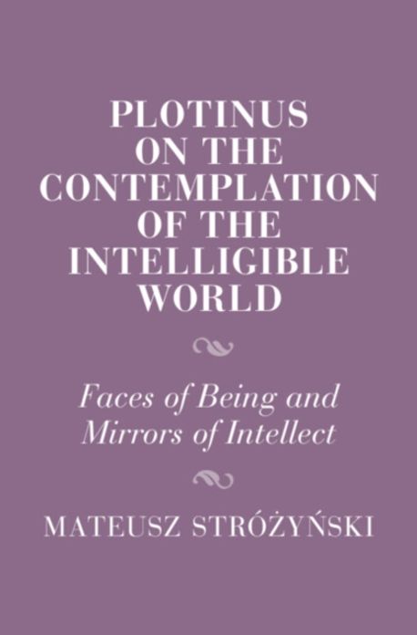 Plotinus on the Contemplation of the Intelligible World | Mateusz (Uniwersytet im. Adama ...