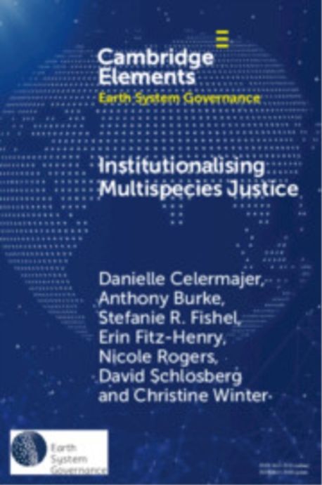 Institutionalising Multispecies Justice | Celermajer, Danielle - 교보문고