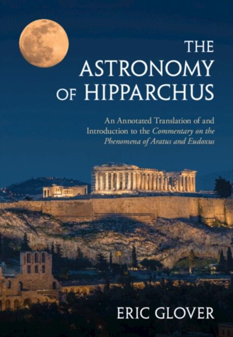 The Astronomy of Hipparchus | Eric Glover - 교보문고