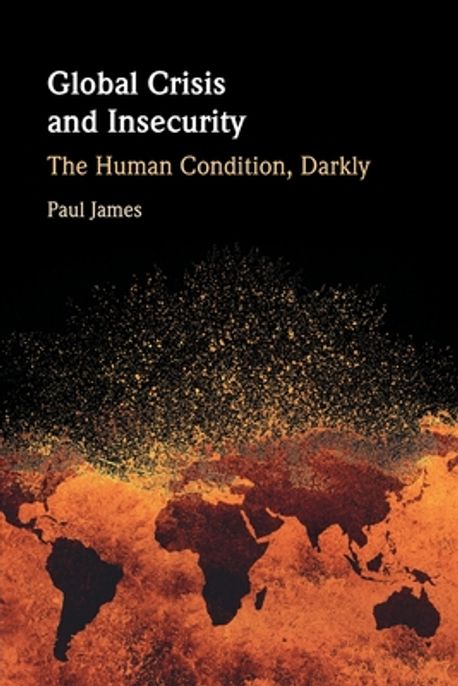 Global Crisis and Insecurity | Paul (Western Sydney University) James ...