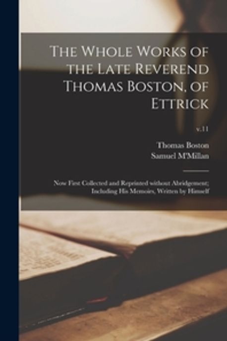 The Whole Works of the Late Reverend Thomas Boston, of Ettrick | Boston ...