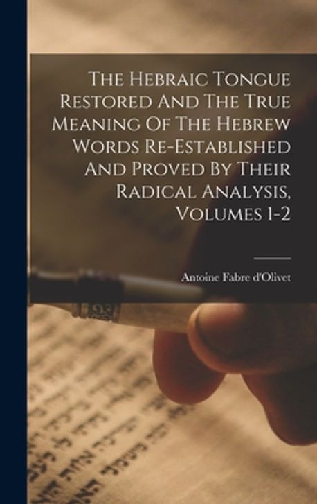The Hebraic Tongue Restored And The True Meaning Of The Hebrew Words Re ...