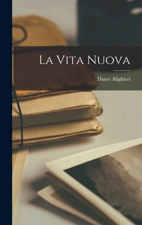 La Vita Nuova | Alighieri, Dante - 교보문고