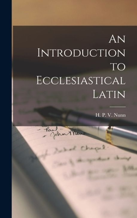 An Introduction to Ecclesiastical Latin | H. P. V. (Henry Preston ...