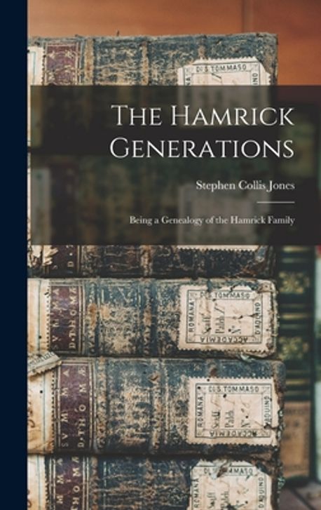 The Hamrick Generations | Jones, Stephen Collis - 교보문고