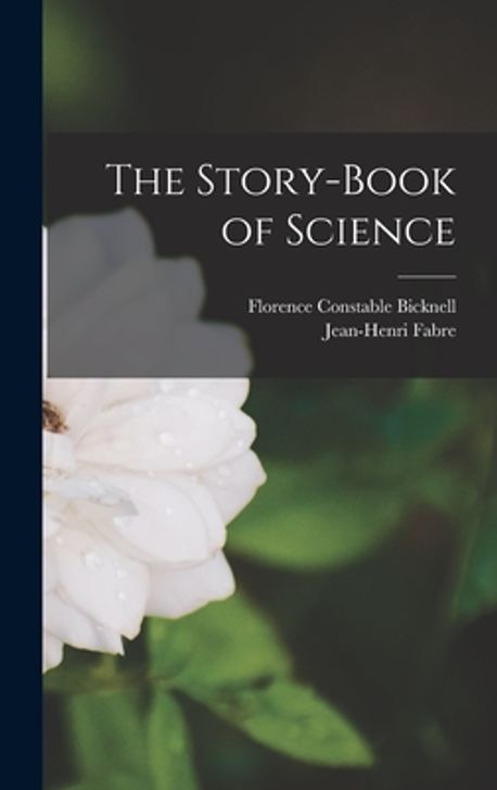 The Story-book of Science | Fabre, Jean-Henri - 교보문고