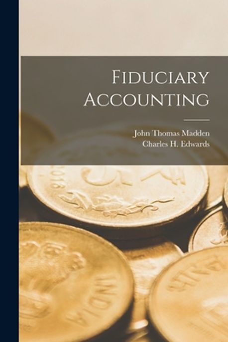 Fiduciary Accounting | Madden, John Thomas - 교보문고