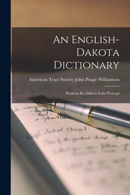An English-Dakota Dictionary | Poage Williamson, American Tract Soci - 교보문고