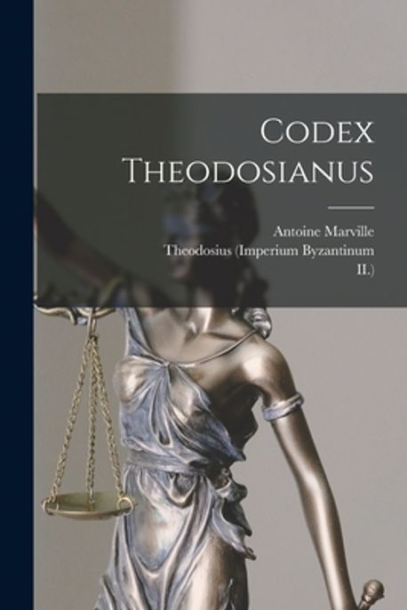 Codex Theodosianus | Godefroy, Jacques - 교보문고