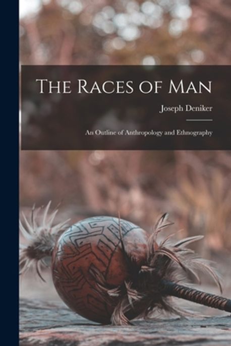 The Races of Man | Deniker, Joseph - 교보문고