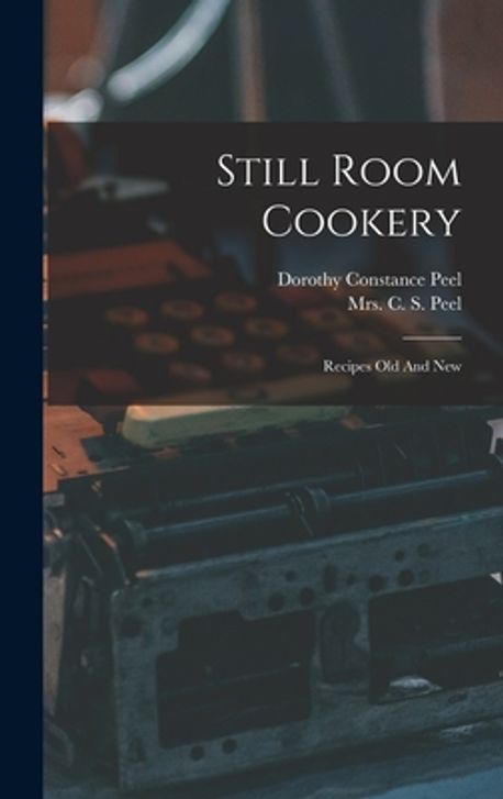 Still Room Cookery | Mrs C S Peel - 교보문고