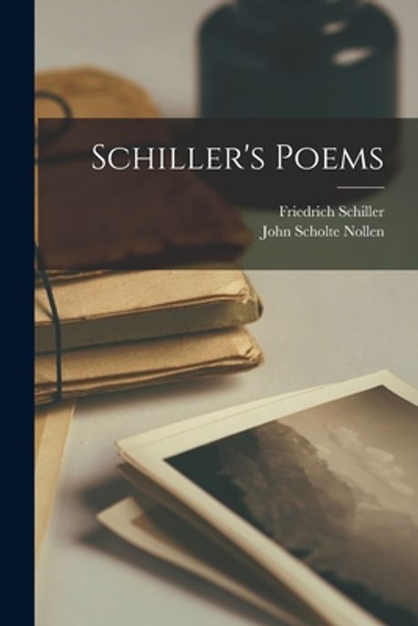 Schiller's Poems | Schiller, Friedrich - 교보문고