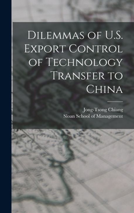 Dilemmas of U.S. Export Control of Technology Transfer to China ...