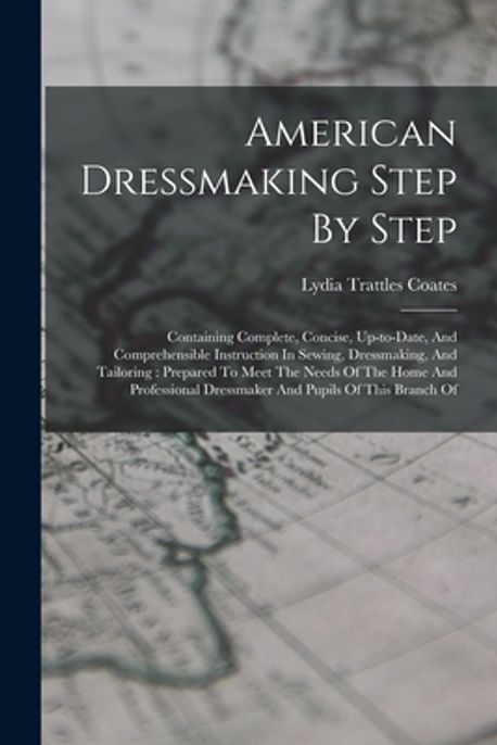 American Dressmaking Step By Step | Coates, Lydia Trattles - 교보문고