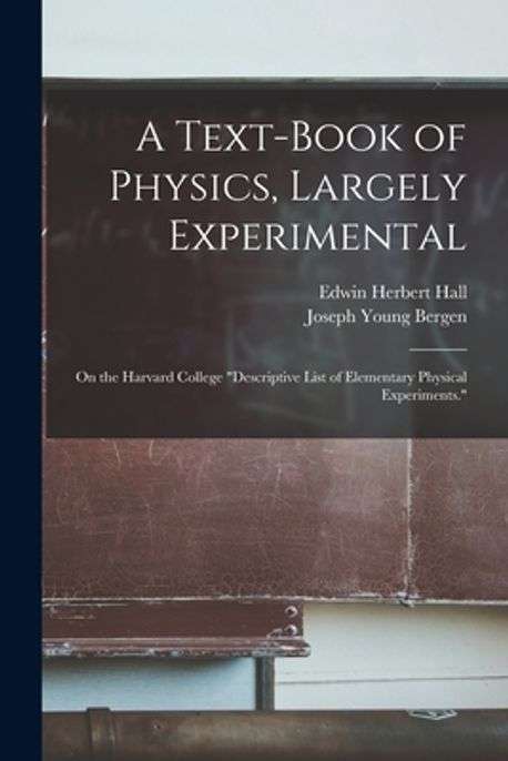A Text-Book of Physics, Largely Experimental | Hall, Edwin Herbert - 교보문고